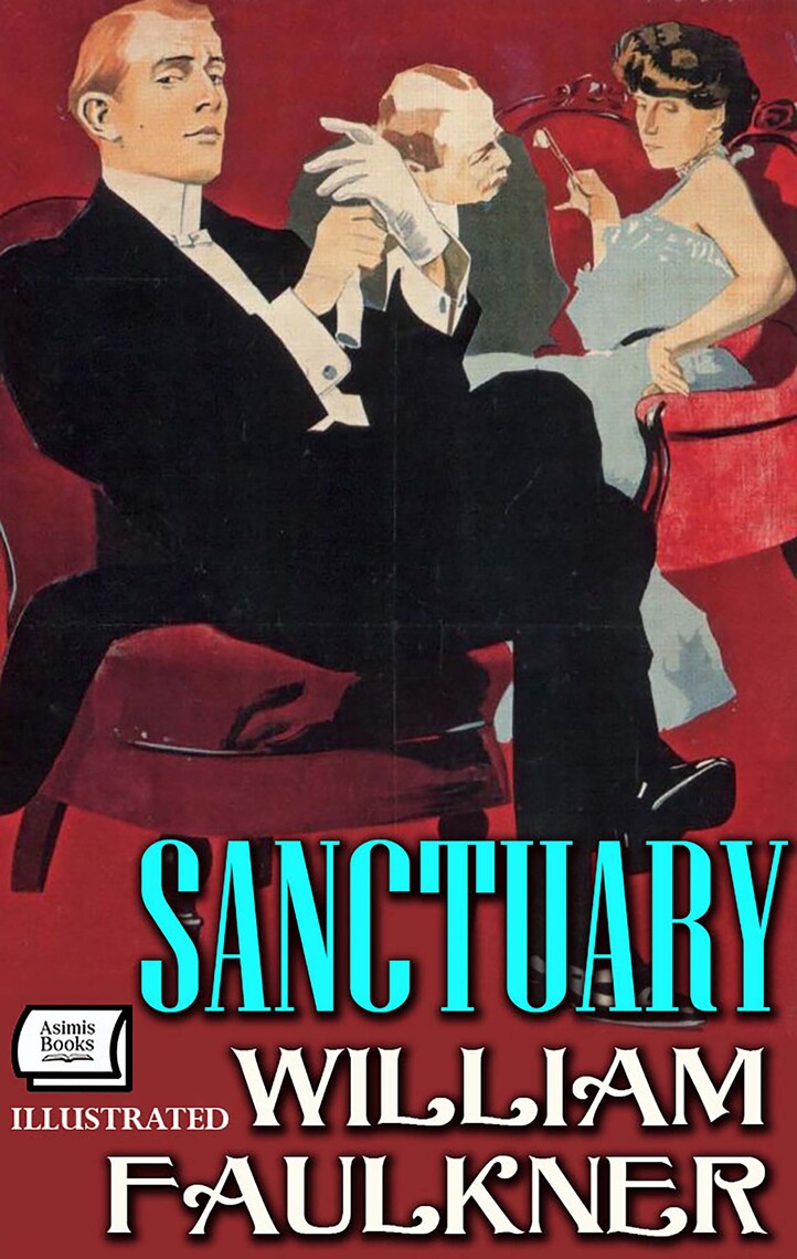 Sanctuary. Illustrated by William Faulkner (Ebook) - Read free for 30 days